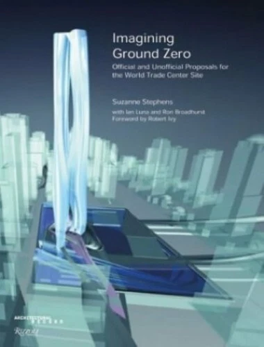 IMAGINING GROUND ZERO: Official and Unofficial ... by Stephens, Suzanne ...