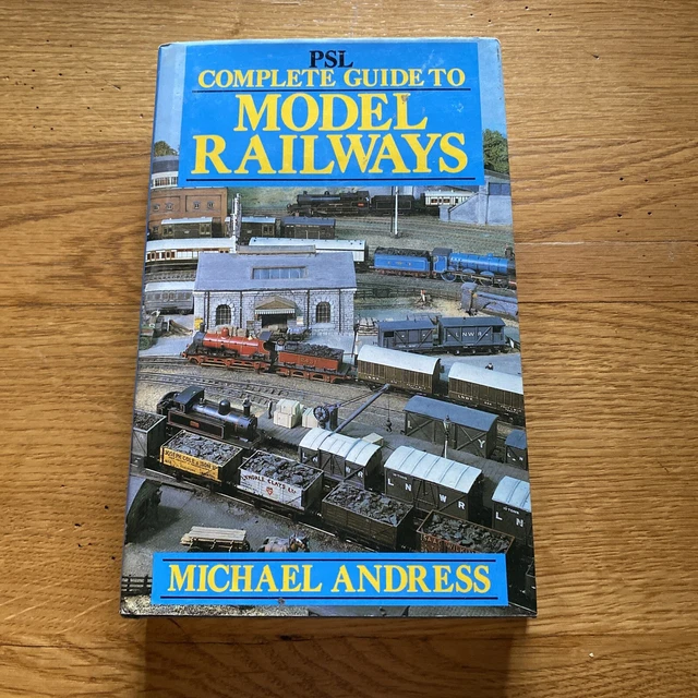 PSL COMPLETE GUIDE to Model Railways by Michael Andress 1988 Hardback ...