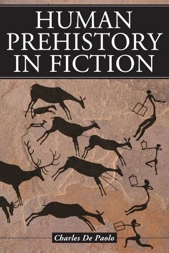 CHARLES DE PAOLO Human Prehistory in Fiction (Poche) EUR 29,32 ...