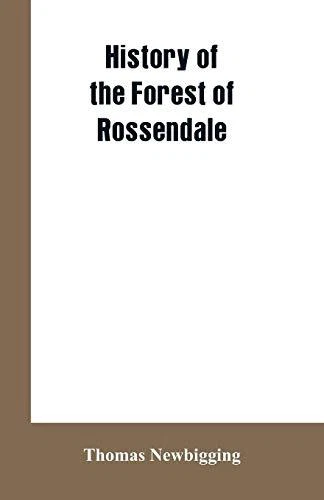 NEWBIGGING THOMAS-HIST OF The Forest Of Rossenda Book NEUF EUR 22,96 ...