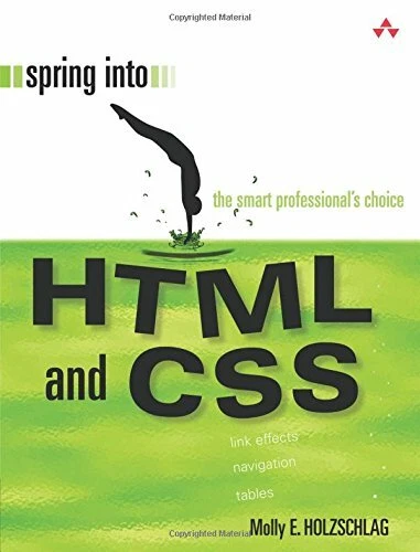 SPRING INTO HTML and CSS by Holzschlag, Molly E. 0131855867 FREE Shipping EUR 5,56 - PicClick FR