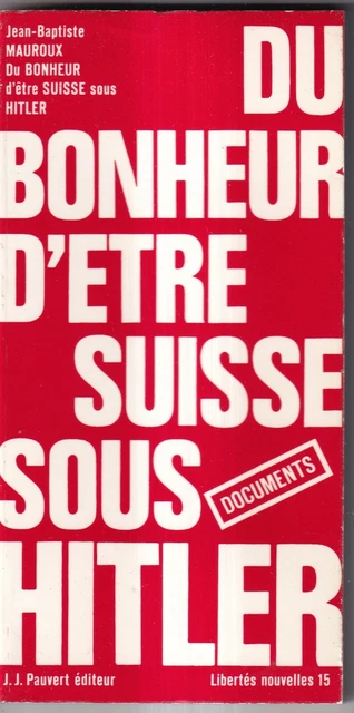 JEAN-BAPTISTE MAUROUX: DU Bonheur D'être Suis Sous Hitler. Pauvert ...