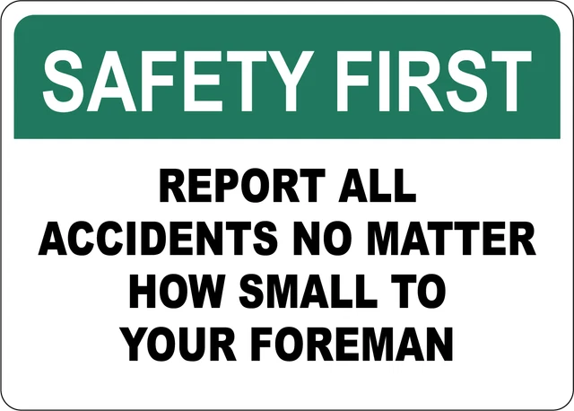 OSHA SAFETY: REPORT ALL ACCIDENTS TO FOREMAN| Laminated Vinyl Decal ...