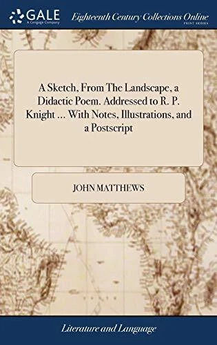 A SKETCH, FROM The Landscape, a Didactic Poem. . Matthew