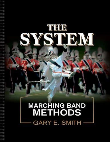 THE SYSTEM: MARCHING Band Methods by Gary E. Smith £12.93 - PicClick UK