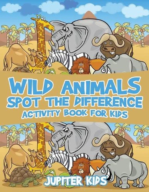 WILD ANIMALS SPOT the Difference Activity Book for Kids by Jupiter Kids ...