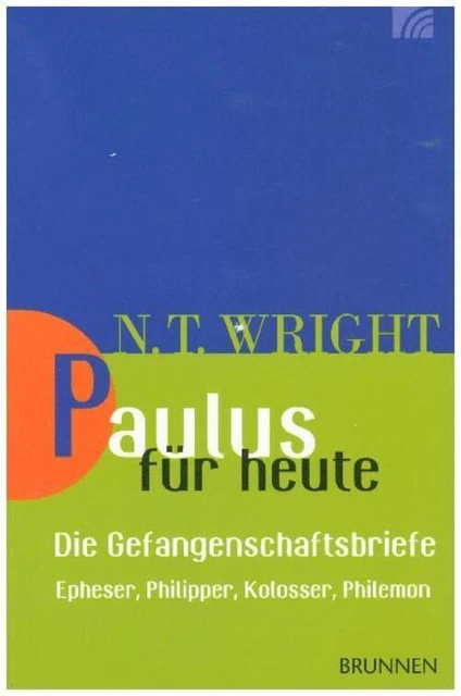 PAULUS FÜR HEUTE - die Gefangenschaftsbriefe | Nicholas Th. Wright ...