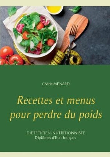 RECETTES ET MENUS pour perdre du poids [French] by Cédric Menard $47.07 ...
