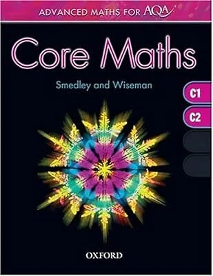 ADVANCED MATHS FOR AQA: Core Maths C1+C2, Smedley, Robert & Wiseman ...