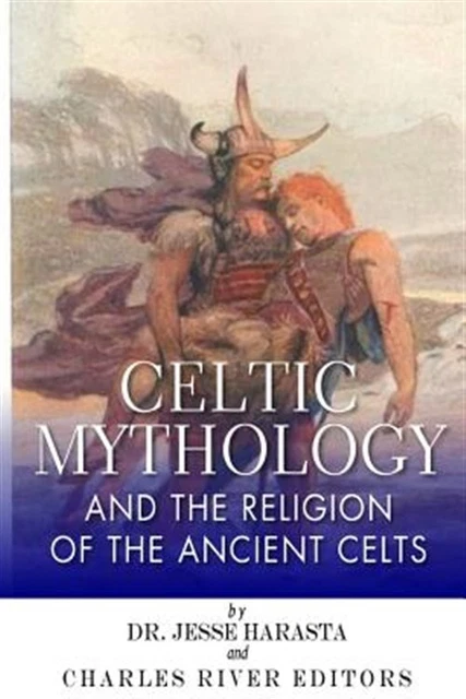 CELTIC MYTHOLOGY AND the Religion of the Ancient Celts, Paperback by ...