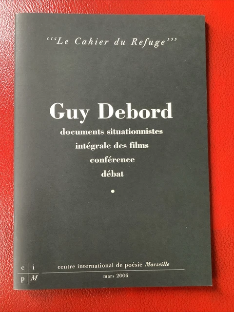 GUY DEBORD CAHIERS du Refuge cipM 2006 Situationnisme EUR 12,00 ...