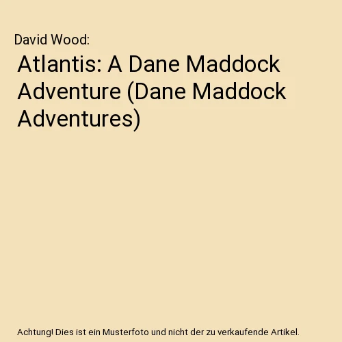 ATLANTIS: A DANE Maddock Adventure (Dane Maddock Adventures), David Wood EUR 9,48 - PicClick FR