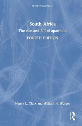 SOUTH AFRICA: THE rise and fall of apartheid (Seminar Studies) by Nancy ...