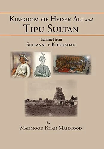 KINGDOM OF HYDER Ali and Tipu Sultan: Sultanat E Khudadad.by Haroon New