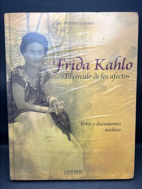 FRIDA KAHLO EL Circulo De Los Afectos: Photos Y Documentos By Luis ...