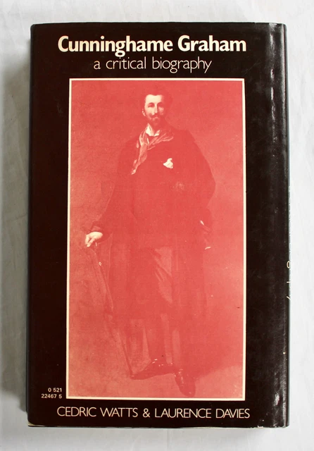 1ST EDN CEDRIC Watts & Laurence Davies CUNNINGHAME GRAHAM A Critical ...