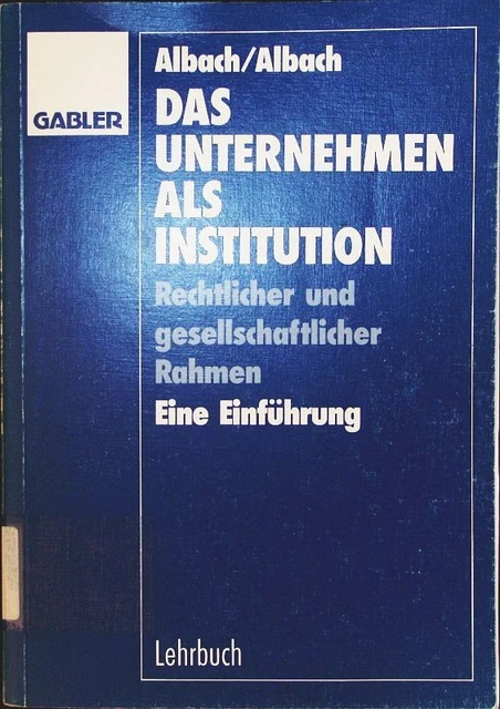 DAS UNTERNEHMEN ALS Institution. rechtlicher und gesellschaftlicher ... DAS UNTERNEHMEN ALS Institution. rechtlicher und gesellschaftlicher ...