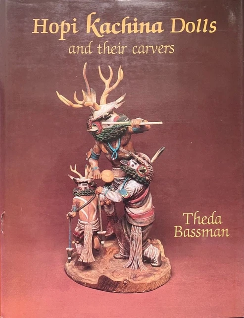 HOPI KACHINA DOLLS and Their Carvers. Bassman, Theda: EUR 52,00 ...