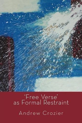 ANDREW CROZIER FREE Verse as Formal Restraint (Poche) EUR 18,94 ...