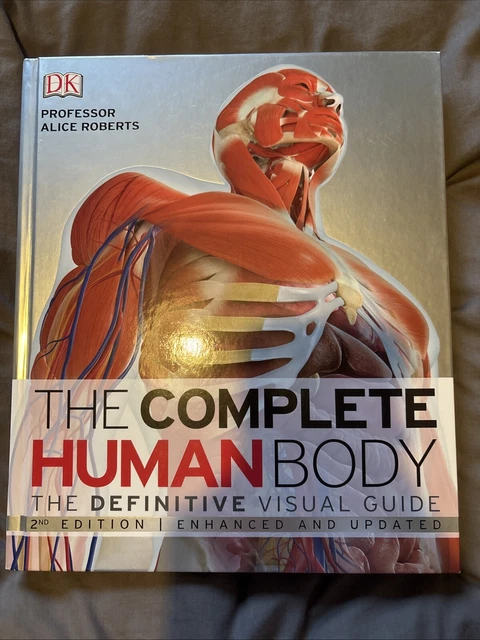 THE COMPLETE HUMAN Body: The Definitive Visual Guide by Dr Alice ...