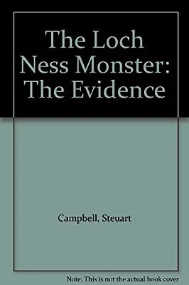 THE LOCH NESS Monster: The Evidence, Campbell, Steuart, Used; Good Book ...