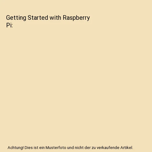 GETTING STARTED WITH Raspberry Pi, Matt Richardson, Wallace Shawn EUR 8,99 - PicClick FR