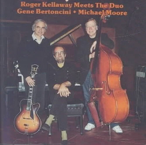 ROGER KELLAWAY MEETS The Duo: Gene Bertoncini and Michael Moore EUR 21 ...