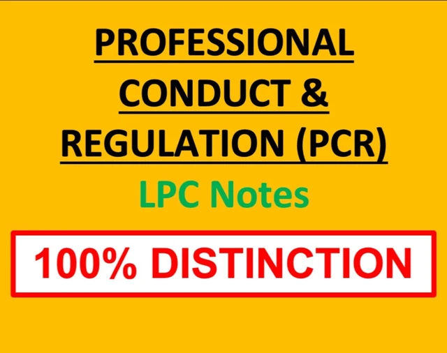 PROFESSIONAL CONDUCT AND Regulation (PCR) LPC Exam Notes - 100% ... PROFESSIONAL CONDUCT AND Regulation (PCR) LPC Exam Notes - 100% ...