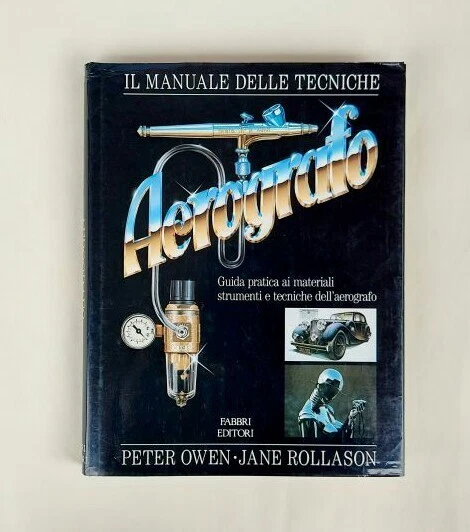 AEROGRAFO GUIDA PRATICA ai materiali,strumenti di Owen/Rollason Ed ...