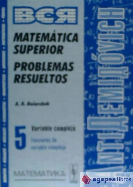 ANTIDEMIDOVICH-5_RUST. MATEMÁTICA SUPERIOR. Problemas resueltos. Variable comple EUR 18,90 ...