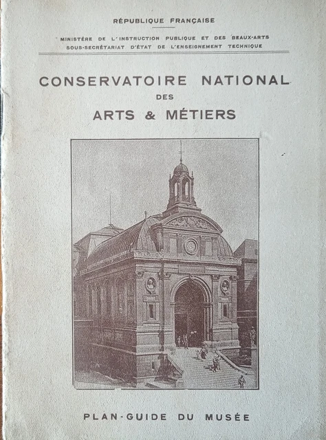 CONSERVATOIRE NATIONAL DES Arts et Métiers. Plan-guide du Musée (1930 ...