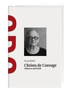 CHRISTA DE CAROUGE: Schwarz auf Weiß de Weber, Georg | Livre | état ...