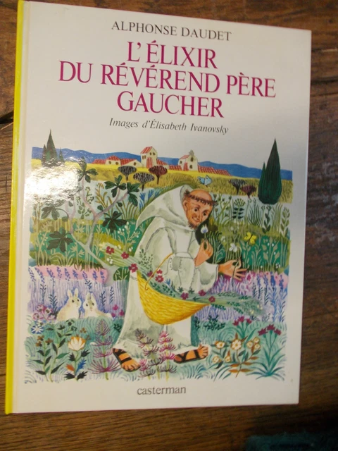 L'ÉLIXIR DU RÉVÉREND père Gaucher Alphonse Daudet / Images d'Elisabeth ...