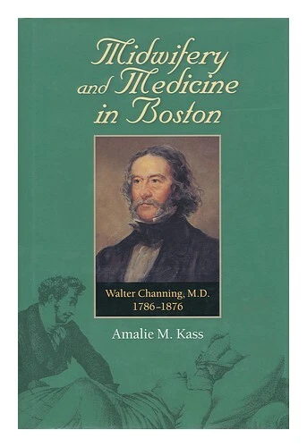 KASS, AMALIE M. (1928- ) Sage-Femme Et Médecine À Boston : Walter ...