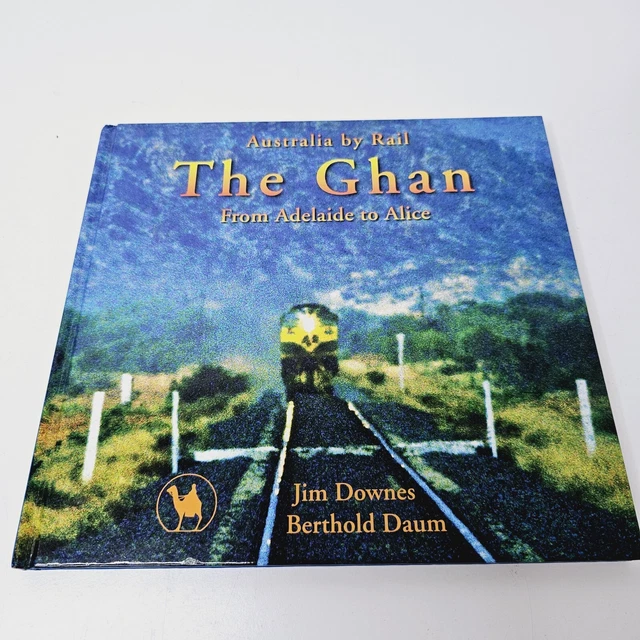 AUSTRALIA BY RAIL The Ghan From Adelaide to Alice Hardcover Book Jim ...
