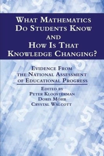 WHAT MATHEMATICS DO Students Know and How is That Knowledge Changing ...