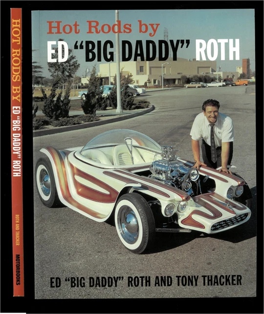 HOT RODS BY ED BIG DADDY ROTH 2007 Motorbooks Trade Paperback LIKE NEW ...