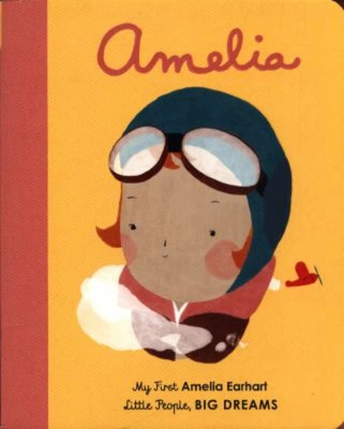 AMELIA EARHART MY First Little People, Big Dreams Maria Isabel Sa £4.90 ...
