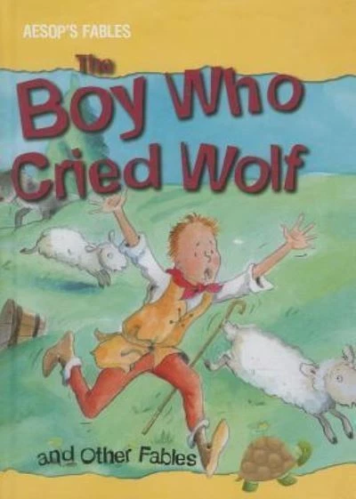 THE BOY WHO Cried Wolf and Other Fables (Aesop`s Fables) Parker, Vic ...