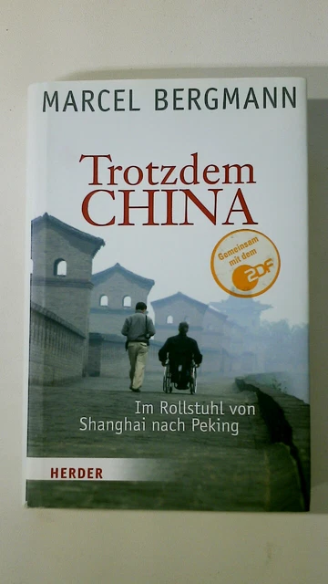 67537 MARCEL BERGMANN TROTZDEM CHINA im Rollstuhl von Shanghai nach ...