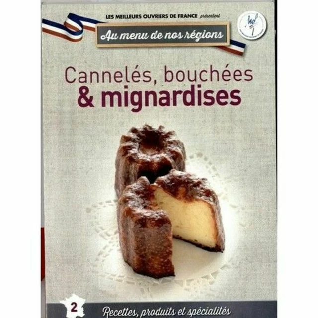 AU MENU DE nos régions n°2; Cannelés bouchées et mignardises | Très bon ...