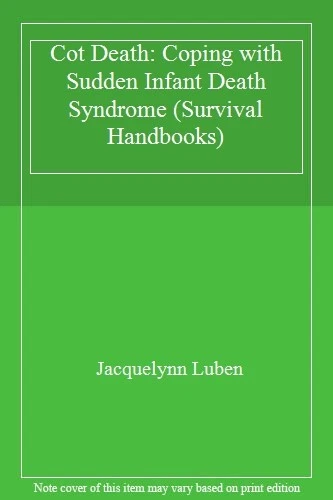 COT DEATH: COPING with Sudden Infant Death Syndrome (Survival Handbooks ...