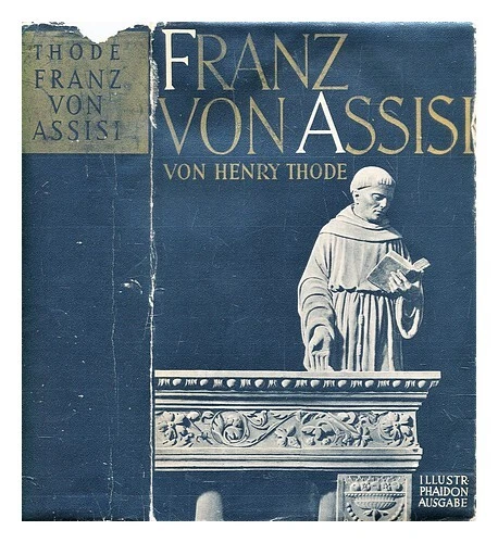 THODE, HENRY (1857-1920) Franz von Assisi und die Anf nge der Kunst der ...