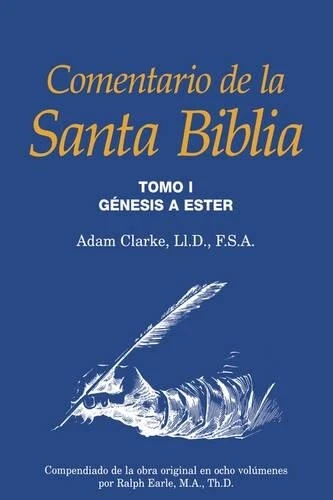 ADAM CLARKE COMENTARIO de la Santa Biblia, Tomo 1 (Relié) EUR 44,35 ...