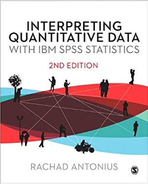 INTERPRETING QUANTITATIVE DATA with IBM SPSS Statistics Rachad An £93.33 - PicClick UK