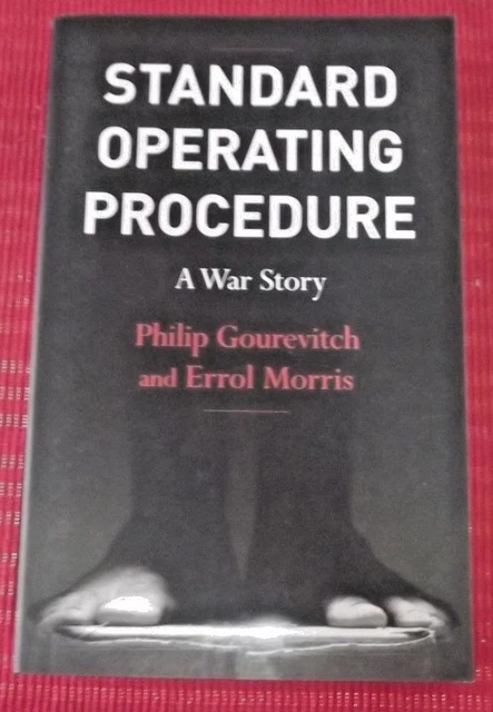 STANDARD OPERATING PROCEDURE~ Inside Abu Ghraib ~ Philip Gourevitch~A ...