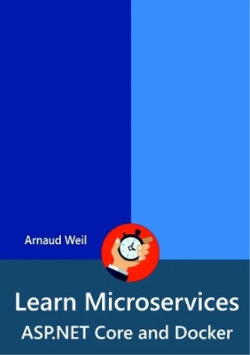 ARNAUD WEIL LEARN Microservices - ASP.NET Core and Docker (Paperback) £17.05 - PicClick UK