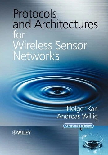 HOLGER KARL ANDREAS Protocols and Architectures for Wireless Sensor Ne ...