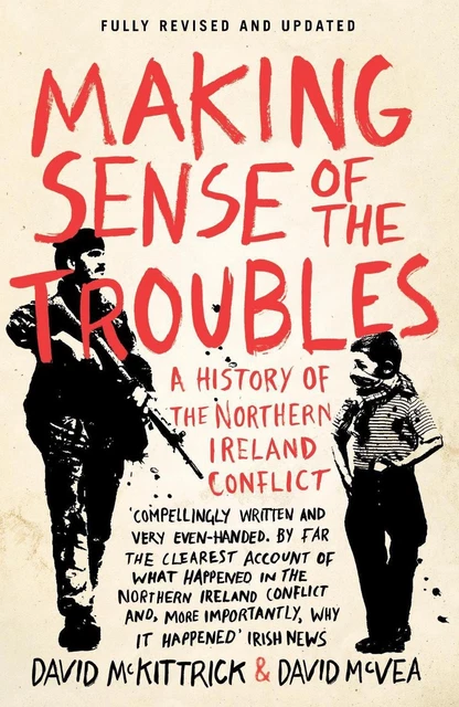 MAKING SENSE OF the Troubles: A History of the Northern Ireland ...