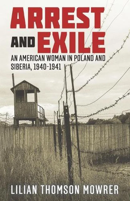 ARREST AND EXILE: The True Story of a Woman in Poland and Siberia 1940 ...